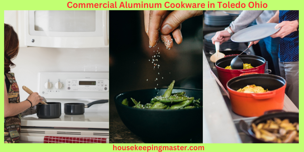 Commercial Aluminum Cookware in Toledo Ohio-The Importance of Quality ...